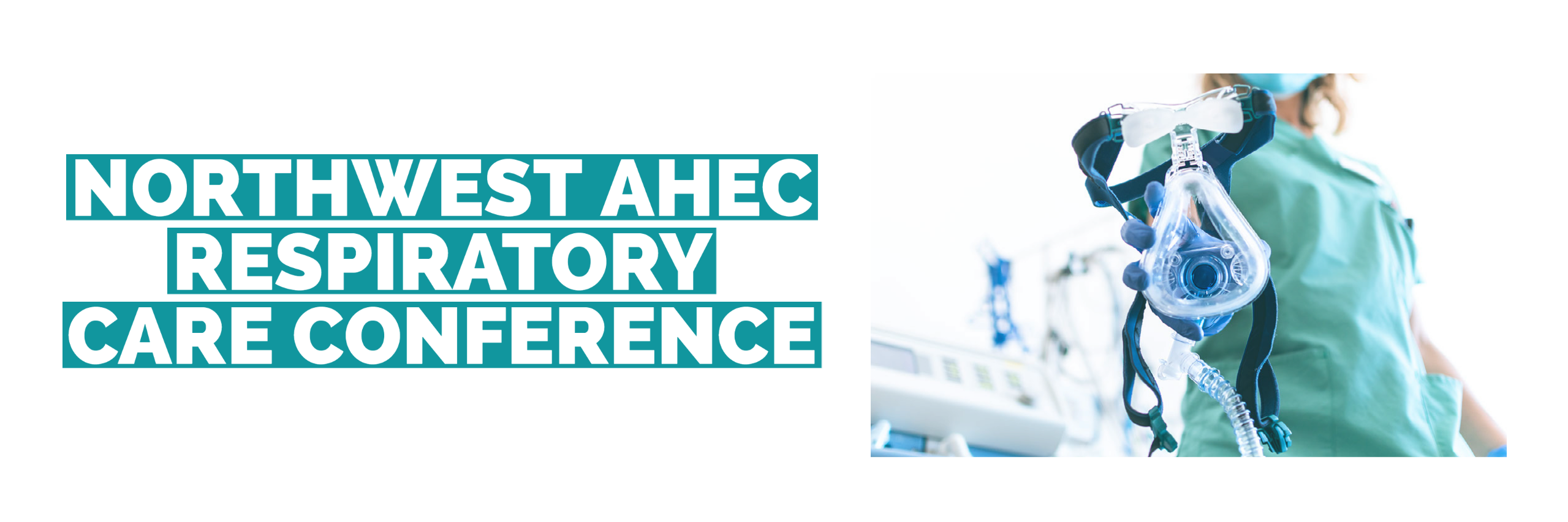38th Annual Northwest AHEC Respiratory Care Conference - Feb 21-22, 2024